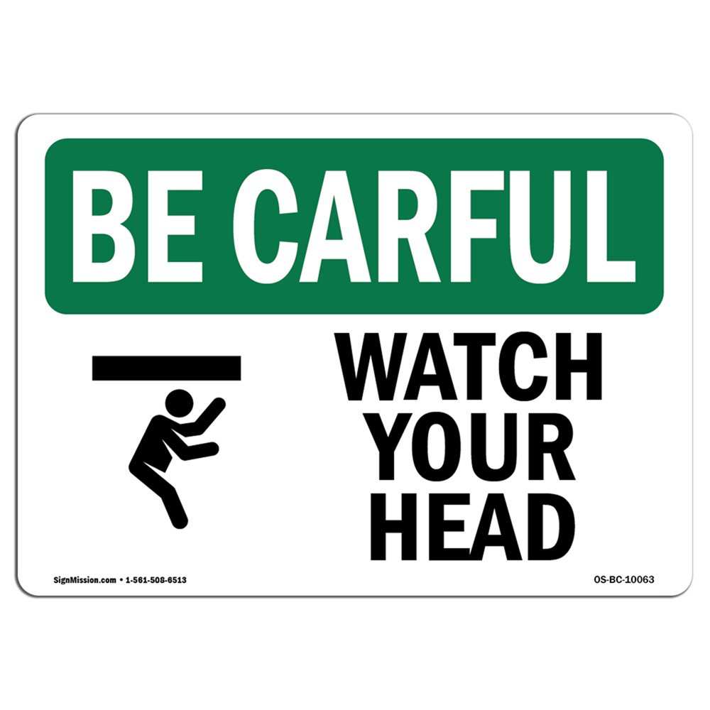 OSHA BE CAREFUL Sign - Watch Your Head | Made in the USA - Walmart.com ...