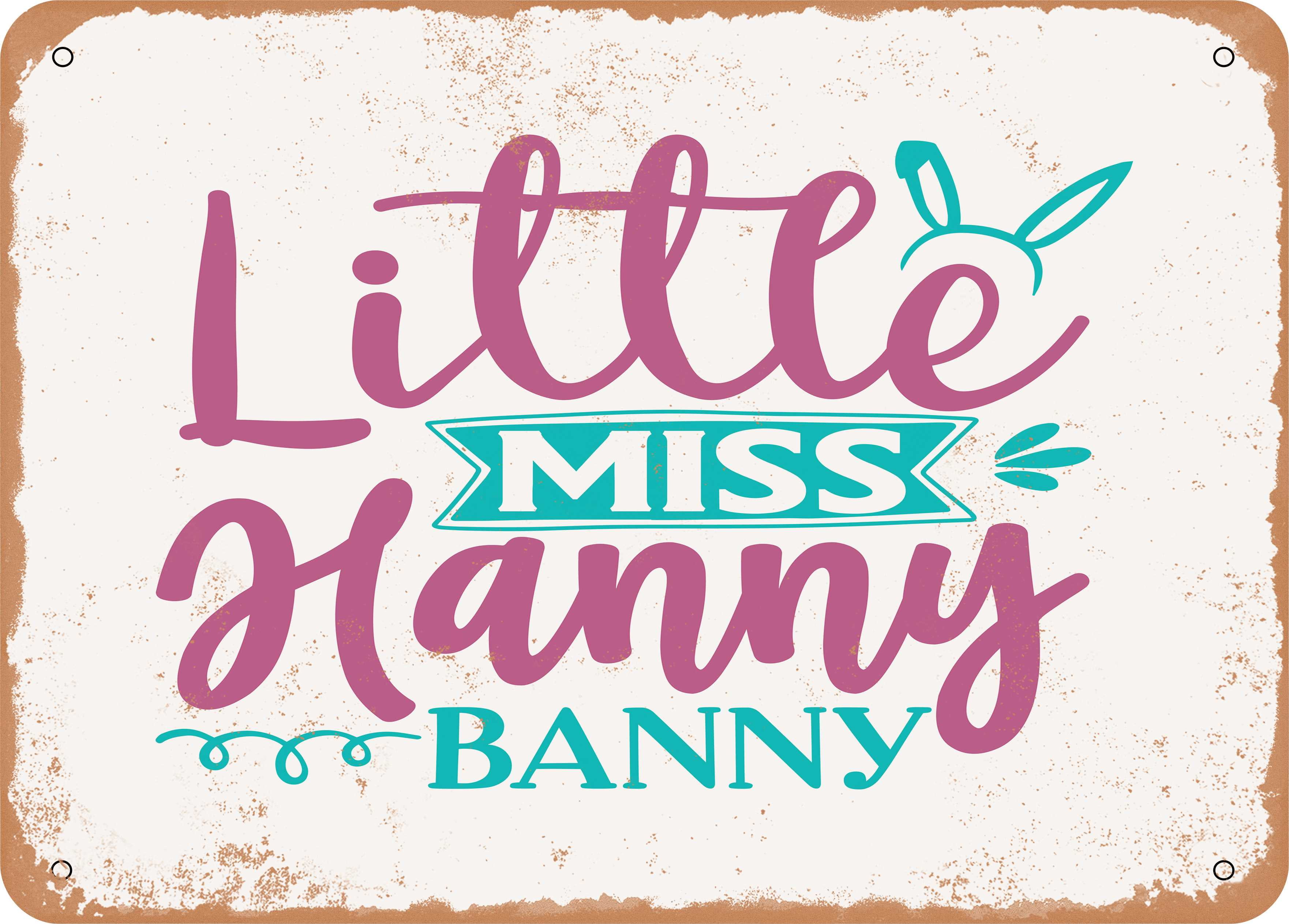 7 x 10 METAL SIGN - Little Miss Hanny Banny - Vintage Rusty Look ...