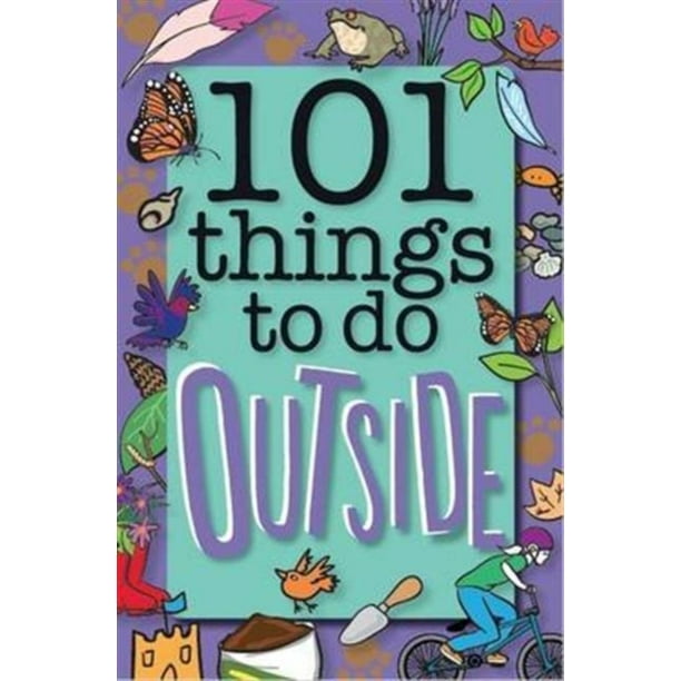 101 THINGS TO DO OUTSIDE - Walmart.com - Walmart.com