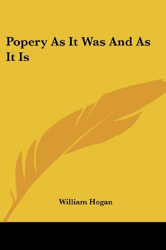 Popery As It Was And As It Is Paperback 1417962070 9781417962075 ...