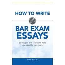 How to Write Bar Exam Essays : Strategies and tactics to help you pass ...