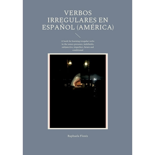 Verbos irregulares en Español (América) : A book for learning irregular ...