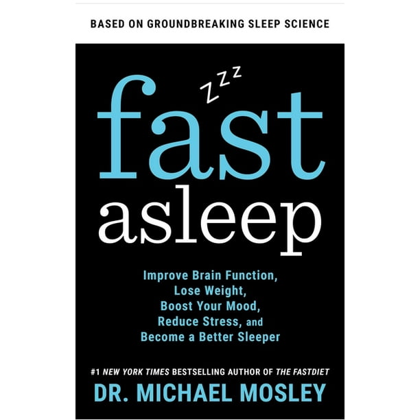 Fast Asleep: Improve Brain Function, Lose Weight, Boost Your Mood ...