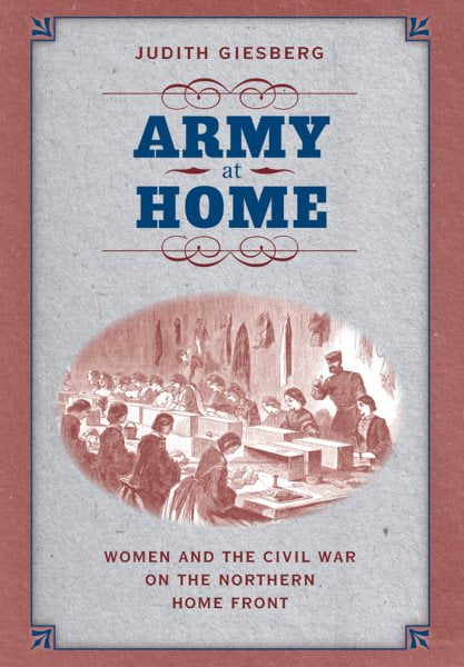 Pre-Owned Army at Home: Women and the Civil War on the Northern Home ...