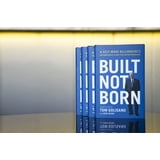 Built, Not Born: A Self-Made Billionaire's No-Nonsense Guide for ...