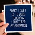 3drose, I Can Not Work Tomorrow. Fractured Motivation Funny Work Quote ...