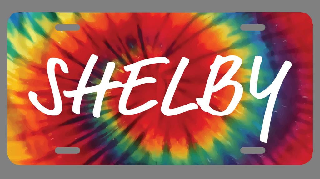 Shelby Name Tie Dye Style License Plate Tag Vanity Novelty Metal | UV ...
