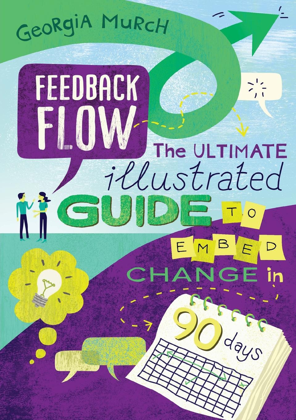 Feedback Flow : The ultimate illustrated guide to embed change in 90 ...