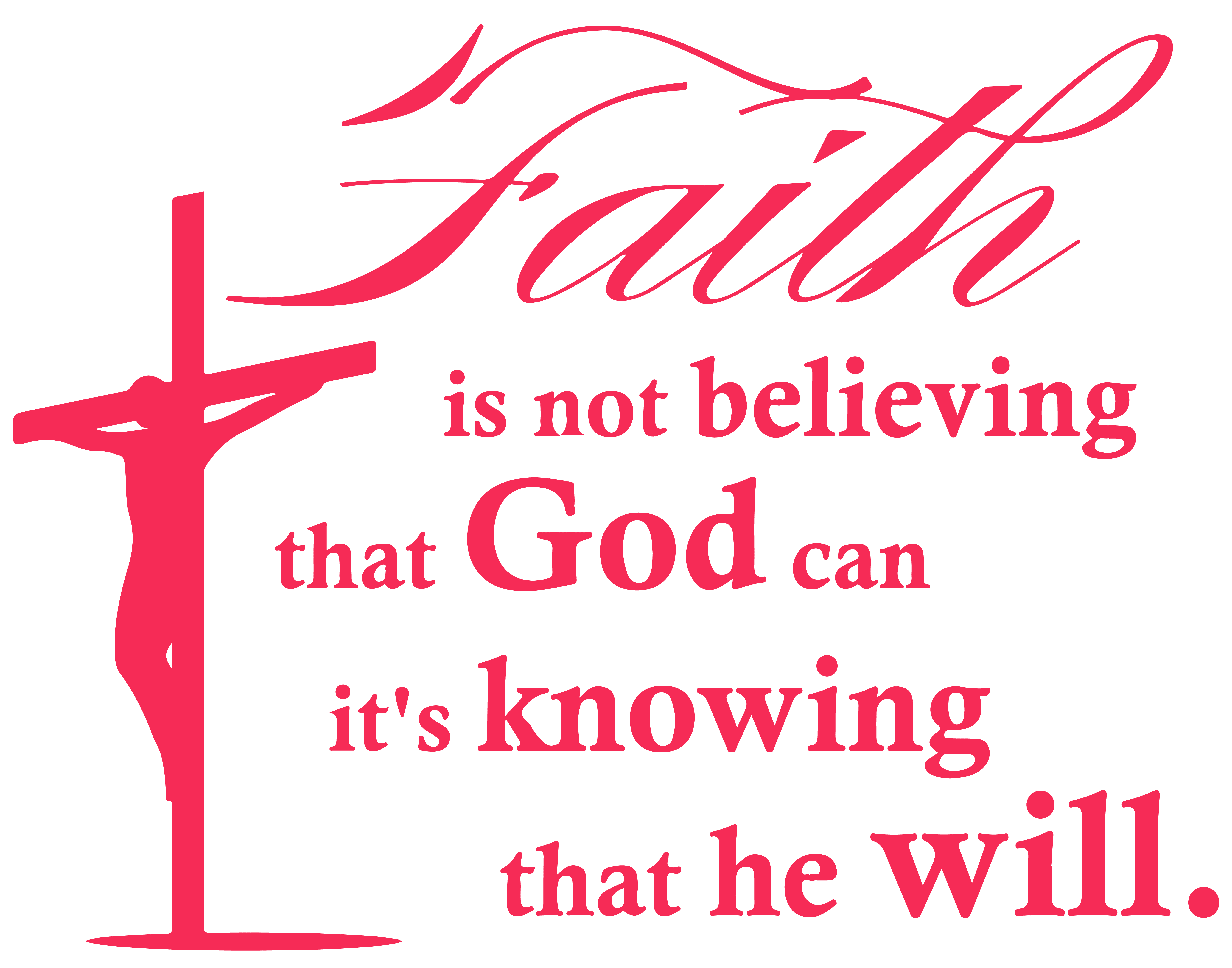 Faith is not believing that god can it's knowingâ ¦ Vinyl Decal Sticker ...