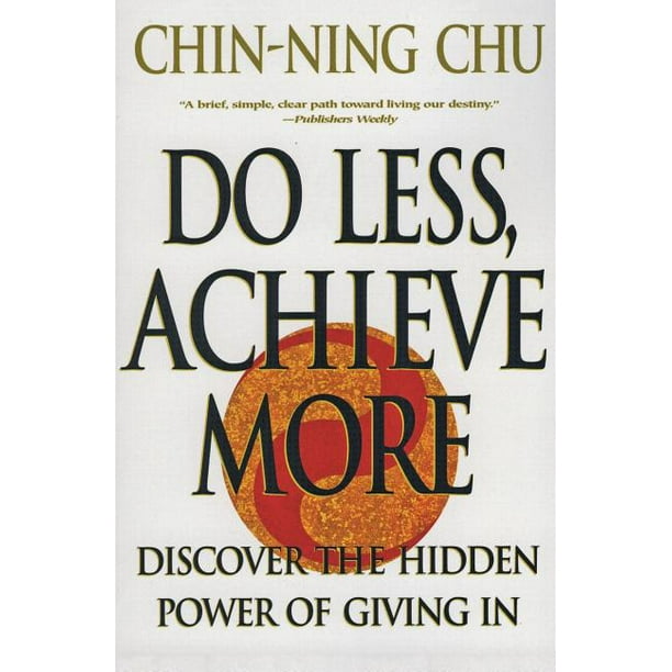 Do Less Achieve More Discover The Hidden Powers Giving In Paperback