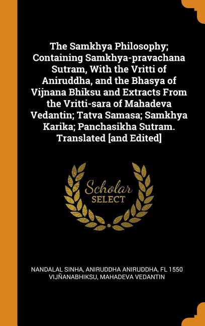 The Samkhya Philosophy; Containing Samkhya-Pravachana Sutram, with the ...