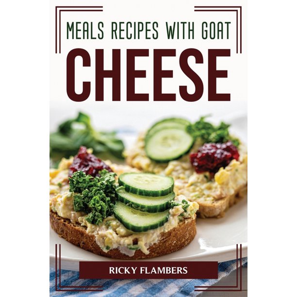 Best Goat Cheese Recipes