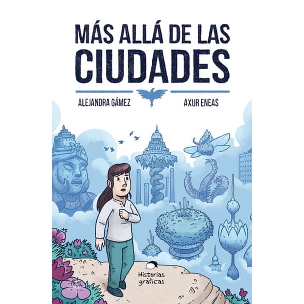 MAS ALLA DE LAS CIUDADES OCEANO HISTORIAS GRAFICAS ALEJANDRA GAMEZ ...