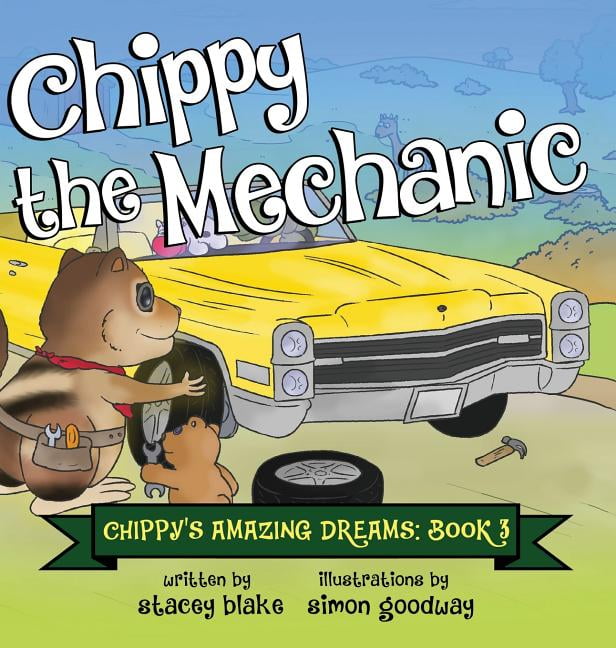 Chippy the Mechanic: Chippy's Amazing Dreams - book 3 (Hardcover ...