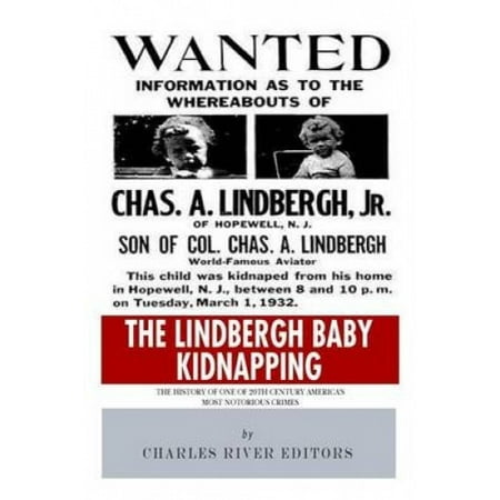 The Lindbergh Baby Kidnapping: The History of One of 20th Century ...