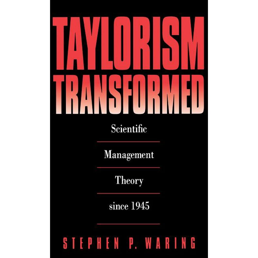 Taylorism Transformed : Scientific Management Theory Since 1945 ...