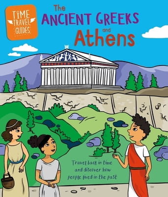 Pre-Owned Time Travel Guides: Ancient Greeks and Athens (Hardcover ...