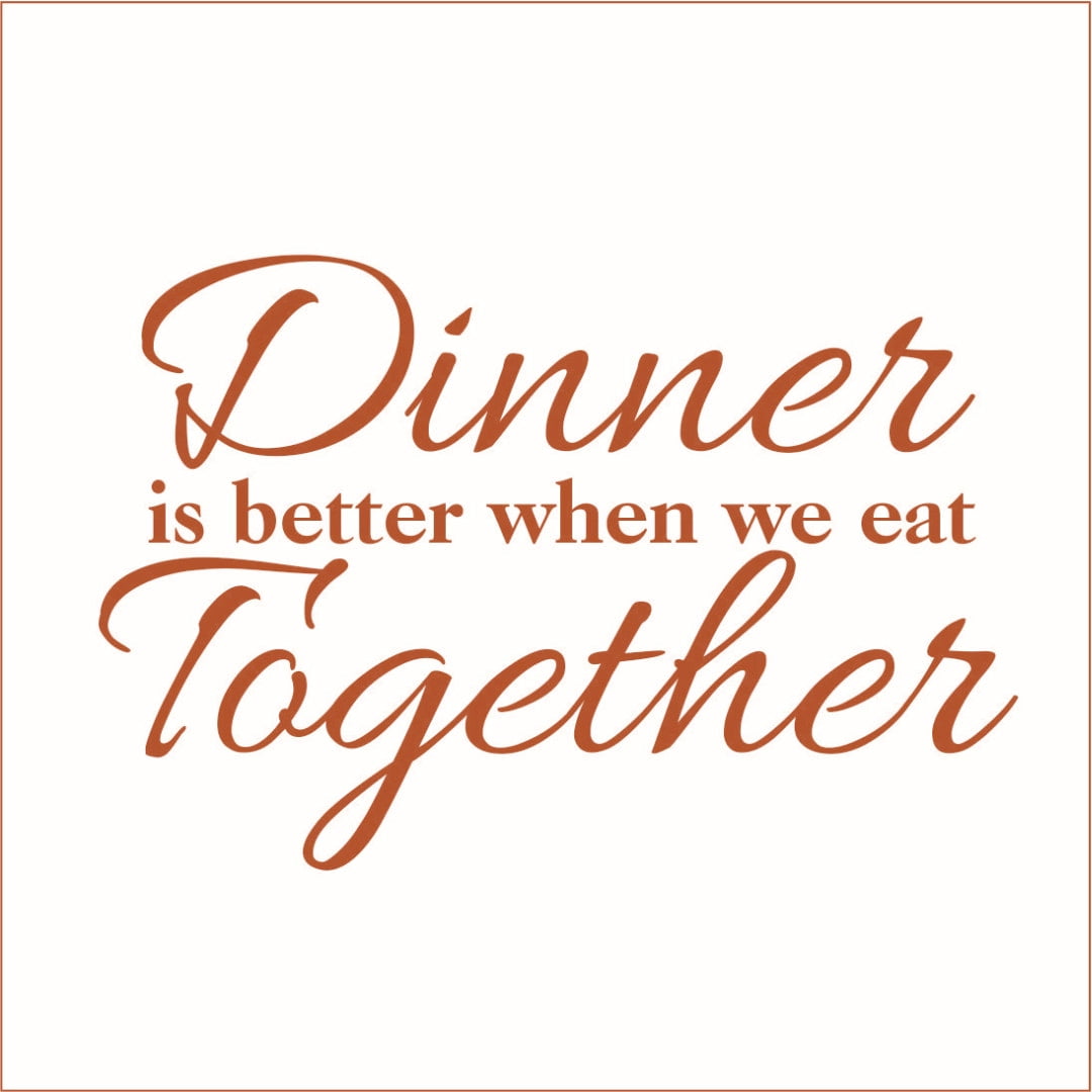 Dinner is Better When We Eat Together Vinyl Decal - Medium - Pumpkin ...