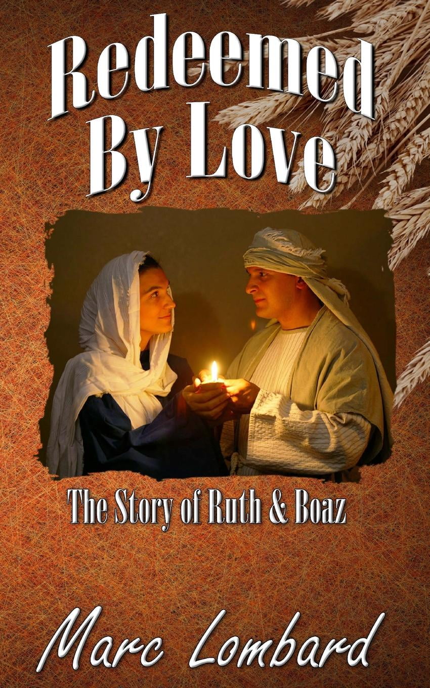 Ruth And Boaz Redeemed By Love Walmart Walmart ruth-and-boaz-redeemed-by-love-walmart-walmart