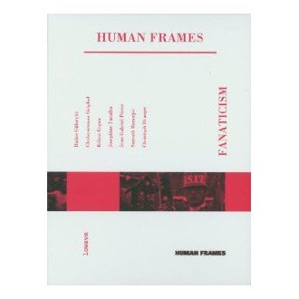 Human Frames: Fanaticism ( The First Ones / A Brief History of Memory ...