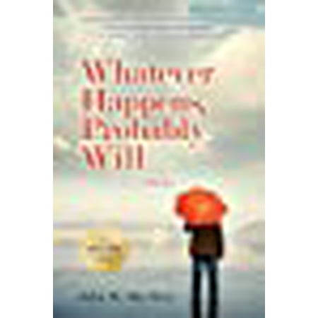 Whatever Happens, Probably Will: Stories | Walmart Canada