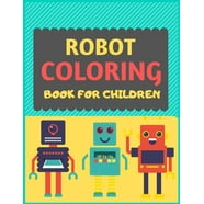 Robot Coloring Book: Tracing And Coloring Activity Book For Children ...