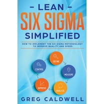 Lean Sigma Mastery Collection: 6 Books in 1: Lean Six Sigma, Lean ...