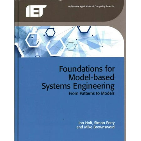 Foundations for Model-based Systems Engineering, Jon Holt, Simon Perry ...