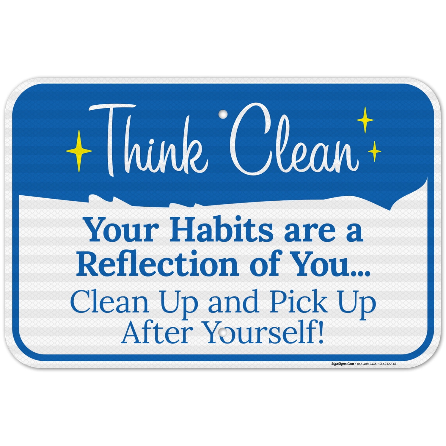 Your Habits Are A Reflection Of You Clean Up And Pick Up After Yourself ...