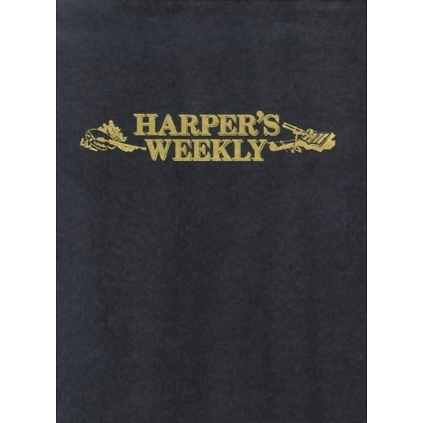Harper's Weekly: Harper's Weekly Nov 9,1861-May 3,1862 (Other ... Harper's Weekly: Harper's Weekly Nov 9,1861-May 3,1862 (Other ...