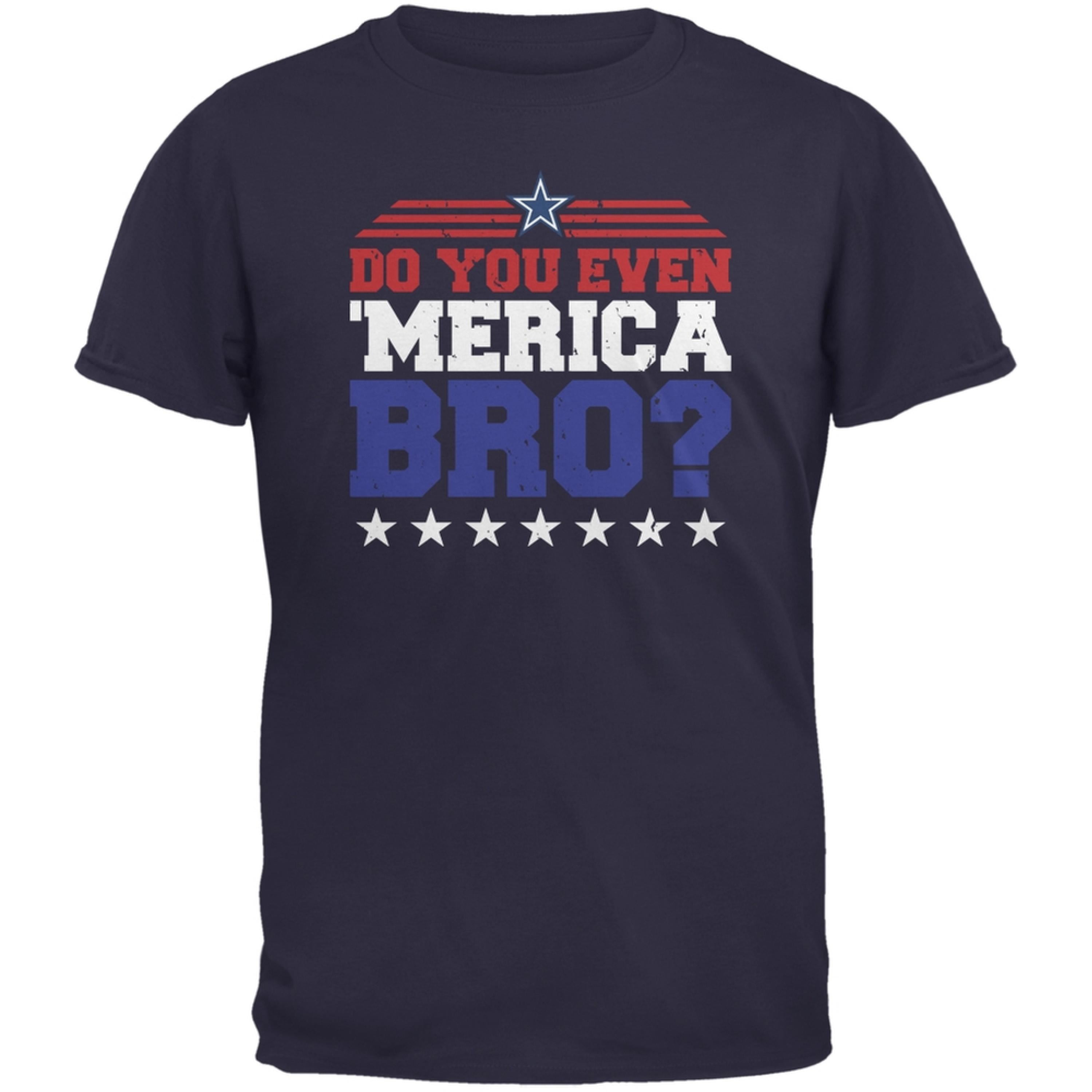 4th of july do you even 'merica bro? navy adult t-shirt - Walmart.com