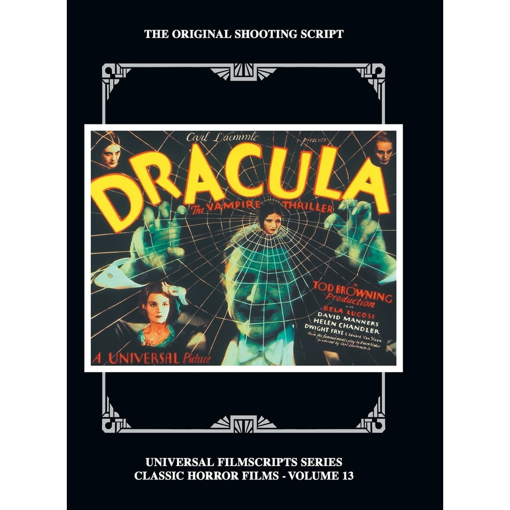 Dracula: The Original 1931 Shooting Script, Vol. 13: (Universal ...