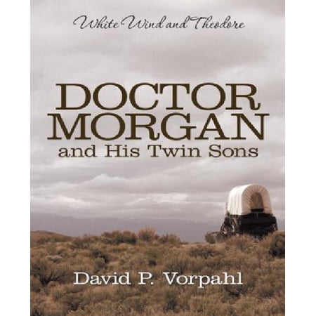 Doctor Morgan and His Twin Sons: White Wind and Theodore | Walmart Canada