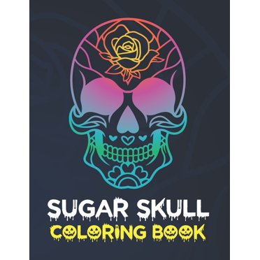 Sugar Skull Coloring Book: Day Of The Dead Stress Relieving Skulls ...