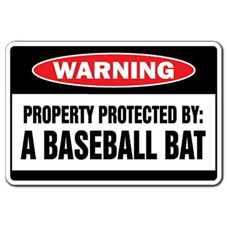 Property Protected by A Baseball BAT Warning Sign Sports | Indoor ...