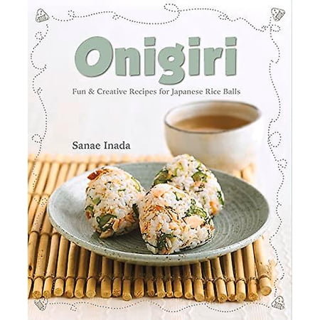 Onigiri (New Edition): Fun and Creative Recipes for Japanese Rice Balls ...
