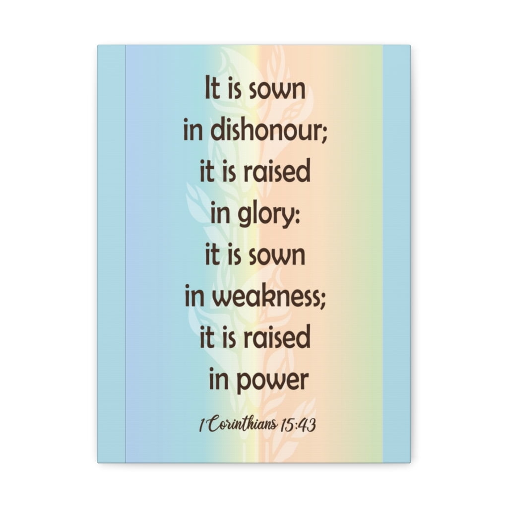 Scripture Walls It Is Sown In Dishonour 1 Corinthians 15 43 Bible Verse scripture-walls-it-is-sown-in-dishonour-1-corinthians-15-43-bible-verse