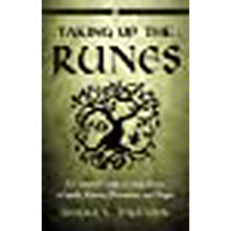Taking Up the Runes (Weiser Classics): A Complete Guide to Using Runes ...
