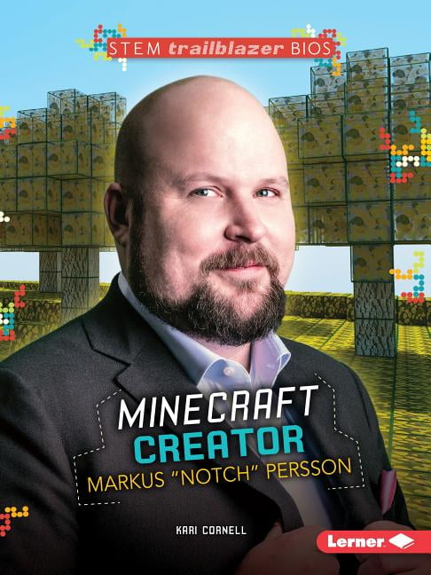 Stem Trailblazer Bios: Minecraft Creator Markus Notch Persson ...