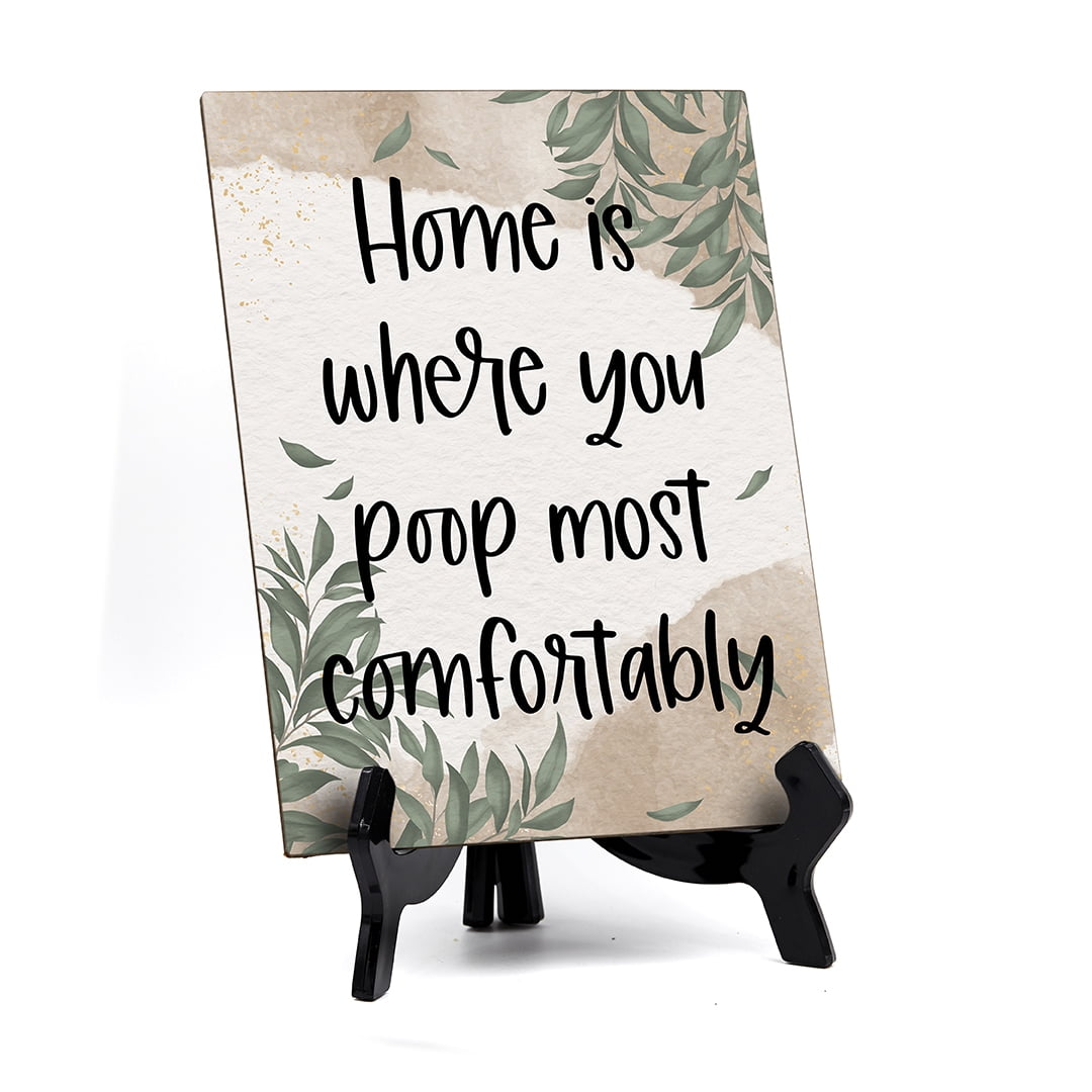 Signs ByLITA Home Is Where You Poop Most Comfortably Table Sign with ...
