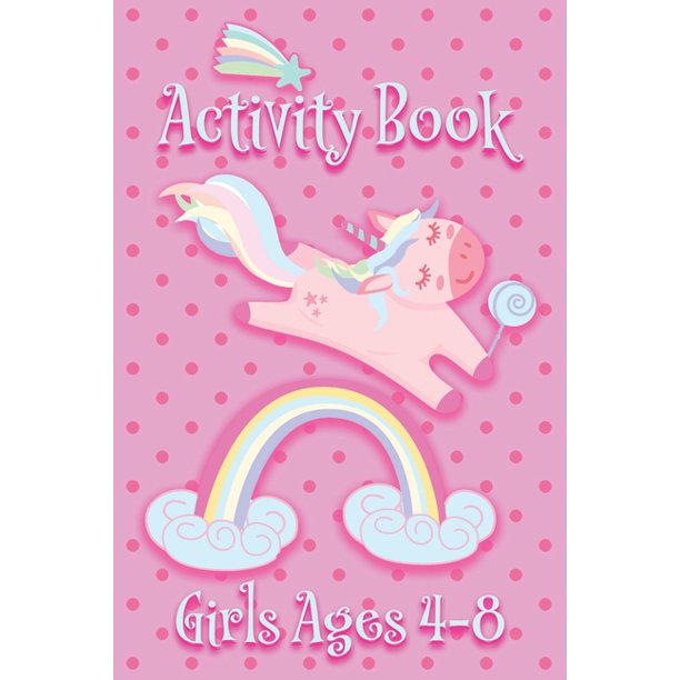 Activity Book - Girls Ages 4-8 : Pink Unicorns and Rainbow - Ages 6x9 ...