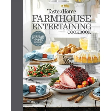 Taste of Home Farm to Table Cookbook : 279 Recipes That Make the Most ...
