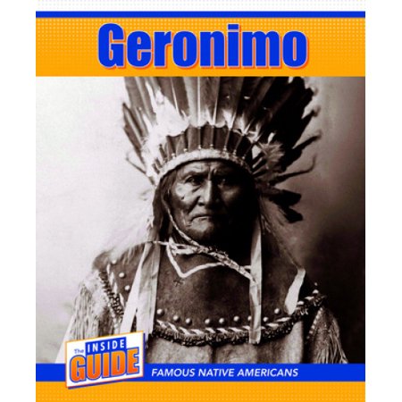 Geronimo (The Inside Guide: Famous Native Americans) | Walmart Canada