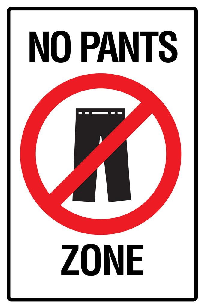 No Pants Zone Sign Funny Thick Paper Sign Print Picture 8x12 - Walmart.com