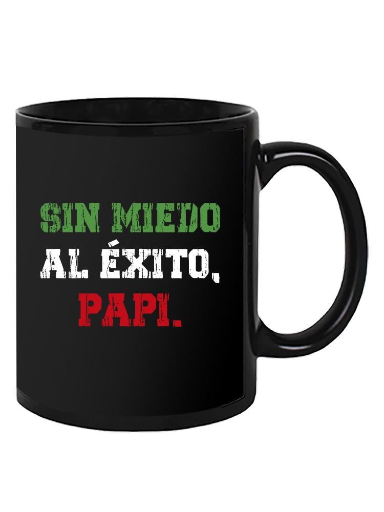 No Fear For Success, Papi Mug - Smartprints Designs, - Walmart.com