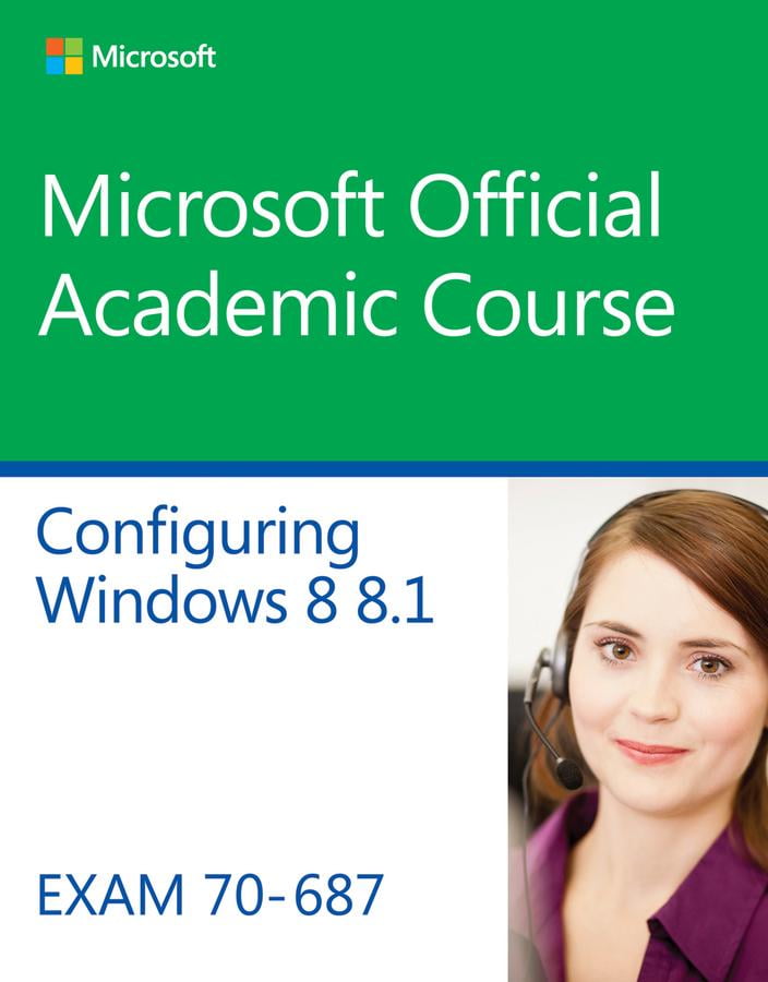 Microsoft Official Academic Course: Configuring Windows 8.1: Exam 70 ...