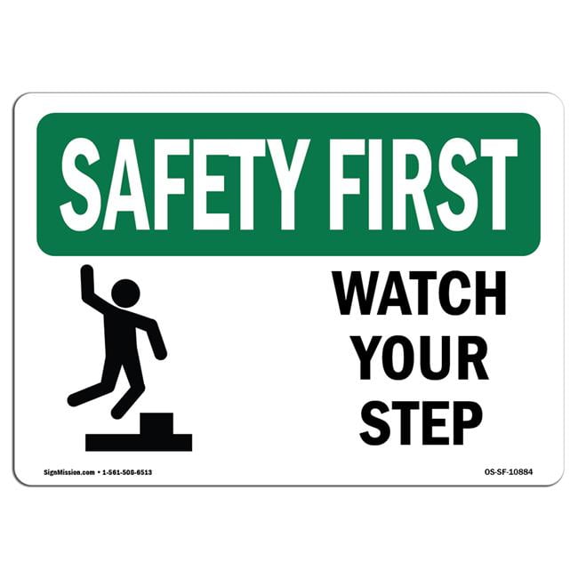 SignMission OS-SF-D-710-L-10884 Safety First Watch Your Step OSHA Decal ...