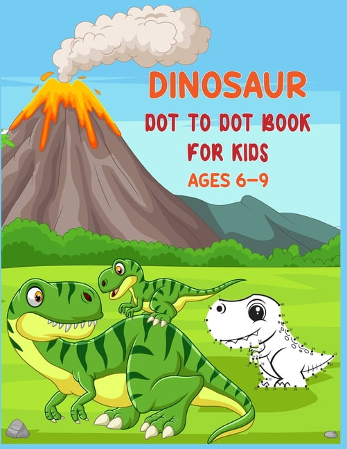 Dinosaur Dot to Dot Book For Kids Ages 6-9 : Connect the dot Activities ...