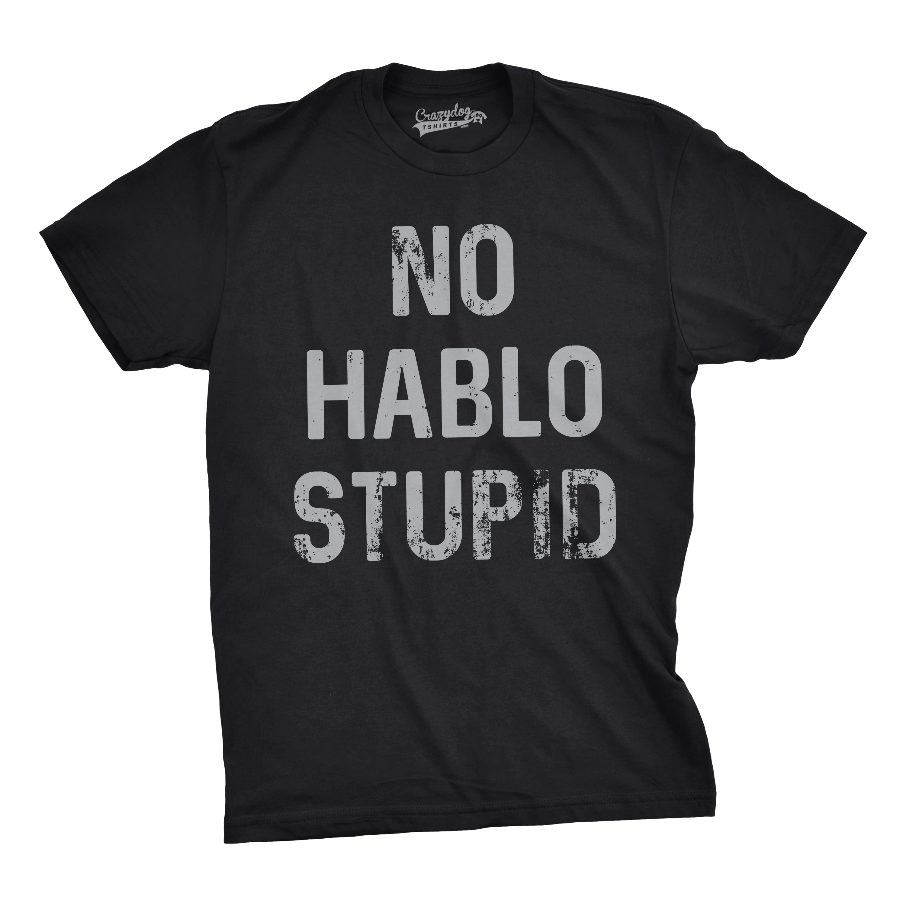 Mens No Hablo Stupid Tshirt Funny Sarcastic Spanish Tee For Guys Black