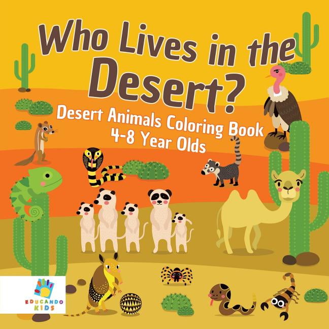 Who Lives in the Desert? Desert Animals Coloring Book 4-8 Year Olds ...